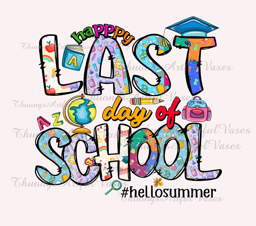 Happy Last Day of School Png Sublimation Design, Hello Summer Png, End ...