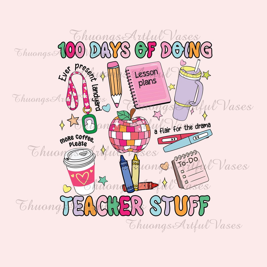 Personalized 100 Day of Doing Teacher Stuff Png, 100 Day of School ...