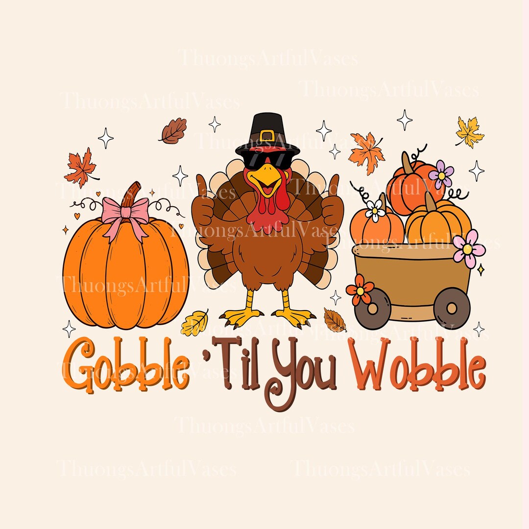 Gobble Til You Wobble PNG, Funny Turkey Shirt, Fall Pumpkin Bow, Preppy ...