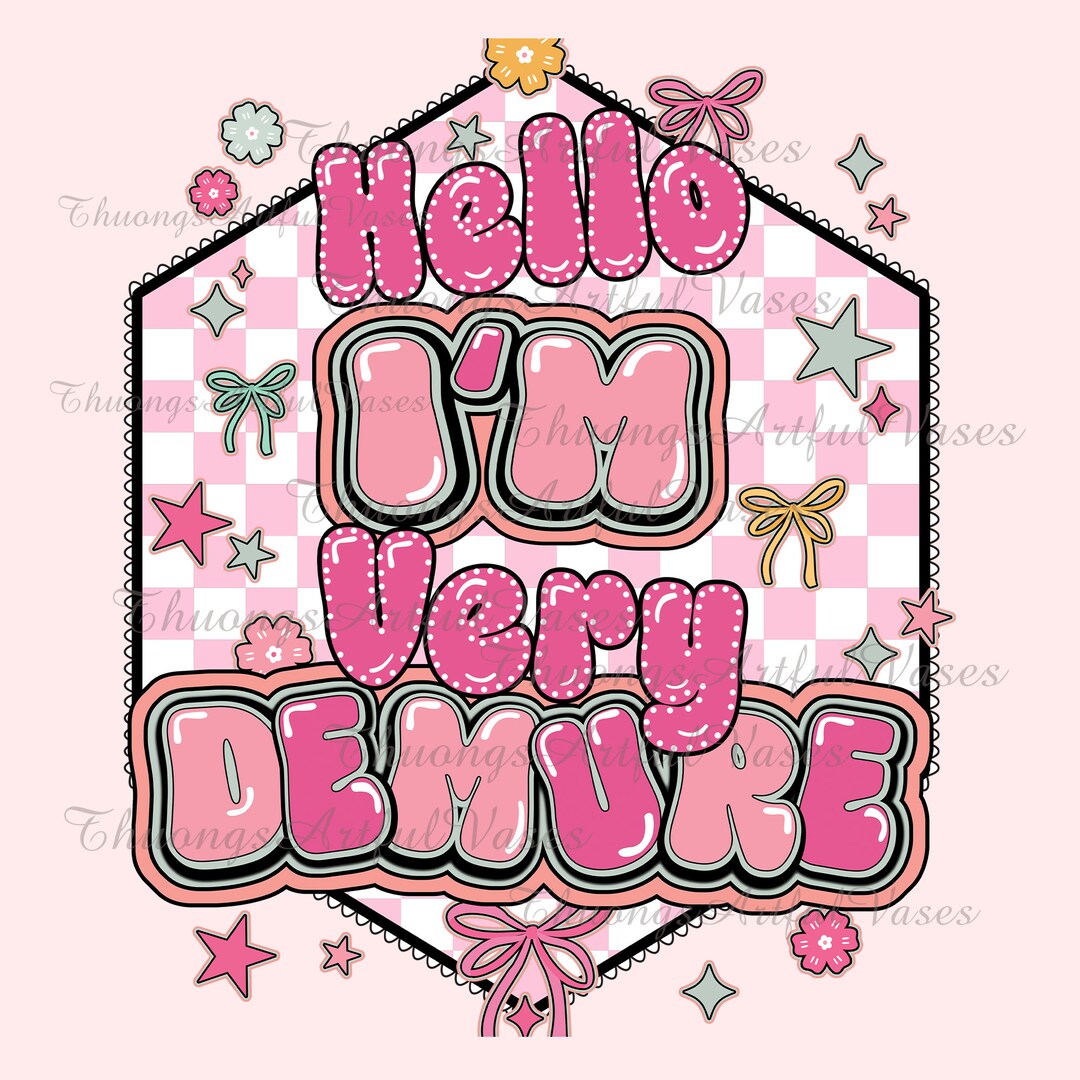 Hello I'm Very Demure PNG File, Cute Trendy Girly Aesthetic Artsy ...