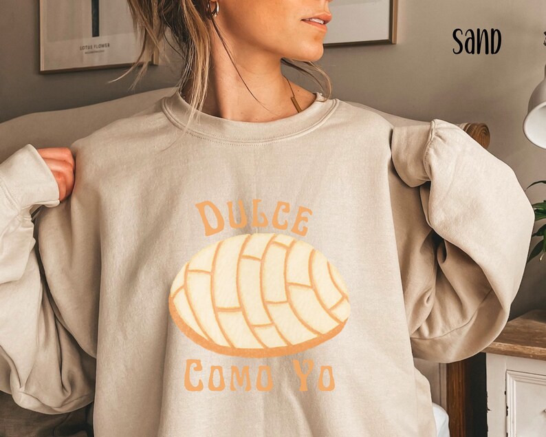 Mexican Concha Pan Dulce Sweathirt, Dulce Como Yo Pullover, Ropa Para ...