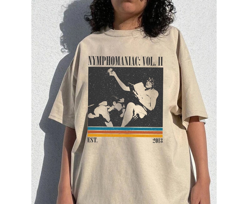 Nymphomaniac Vol II Movies T-shirt, Nymphomaniac Tees, Nymphomaniac Shirt, Nymphomaniac ...