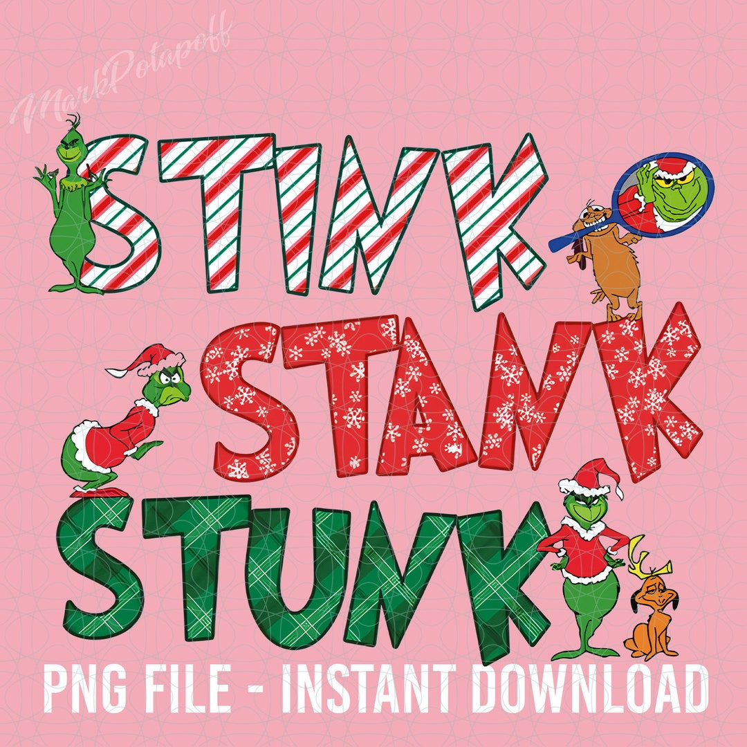Stink Stank Stunk Png Funny Grinch Png Grinchy Christmas - Etsy UK