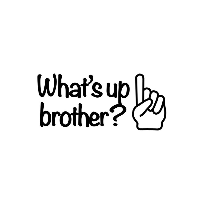 Whats up Brother Meme CAR STICKER Funny Sticker Car Bumper Car Bumper ...