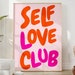 Self Love Club Print, Self Love Quote, Self Love Affirmation, Self Love ...