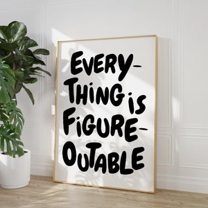 Everything is Figureoutable Wall Art Uplifting Quote Print ...
