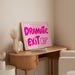 Dramatic Exit Wall Art Funny Entryway Poster Trendy Home Decor Girly ...