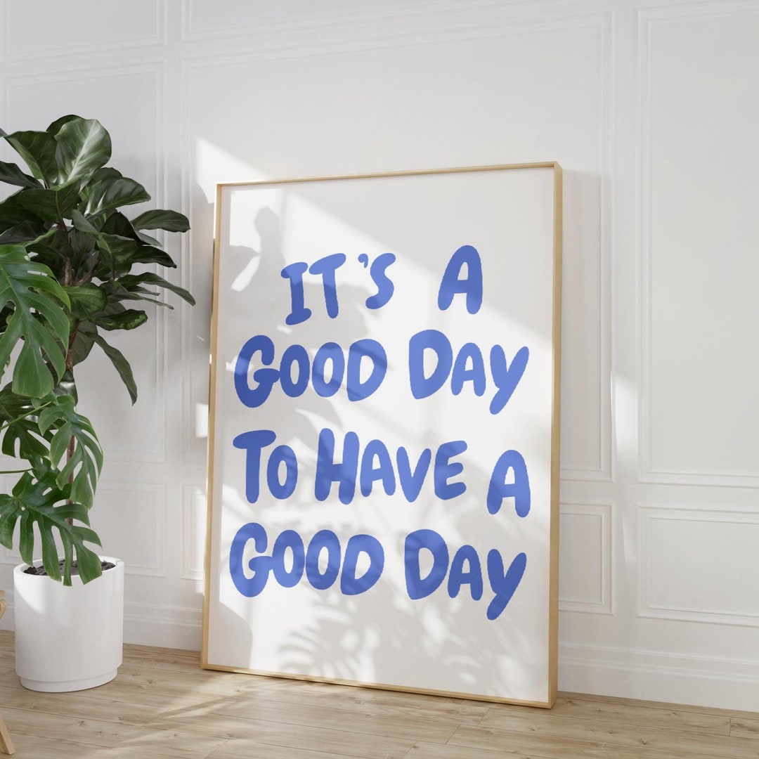Today is a Good Day Print, It's a Good Day Poster, Light Blue Wall Art ...
