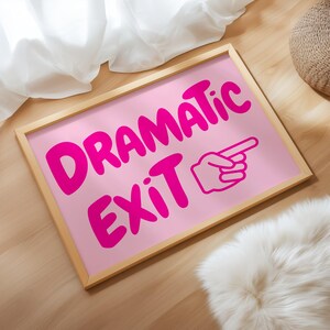Dramatic Exit Wall Art Funny Entryway Poster Trendy Home Decor Girly ...