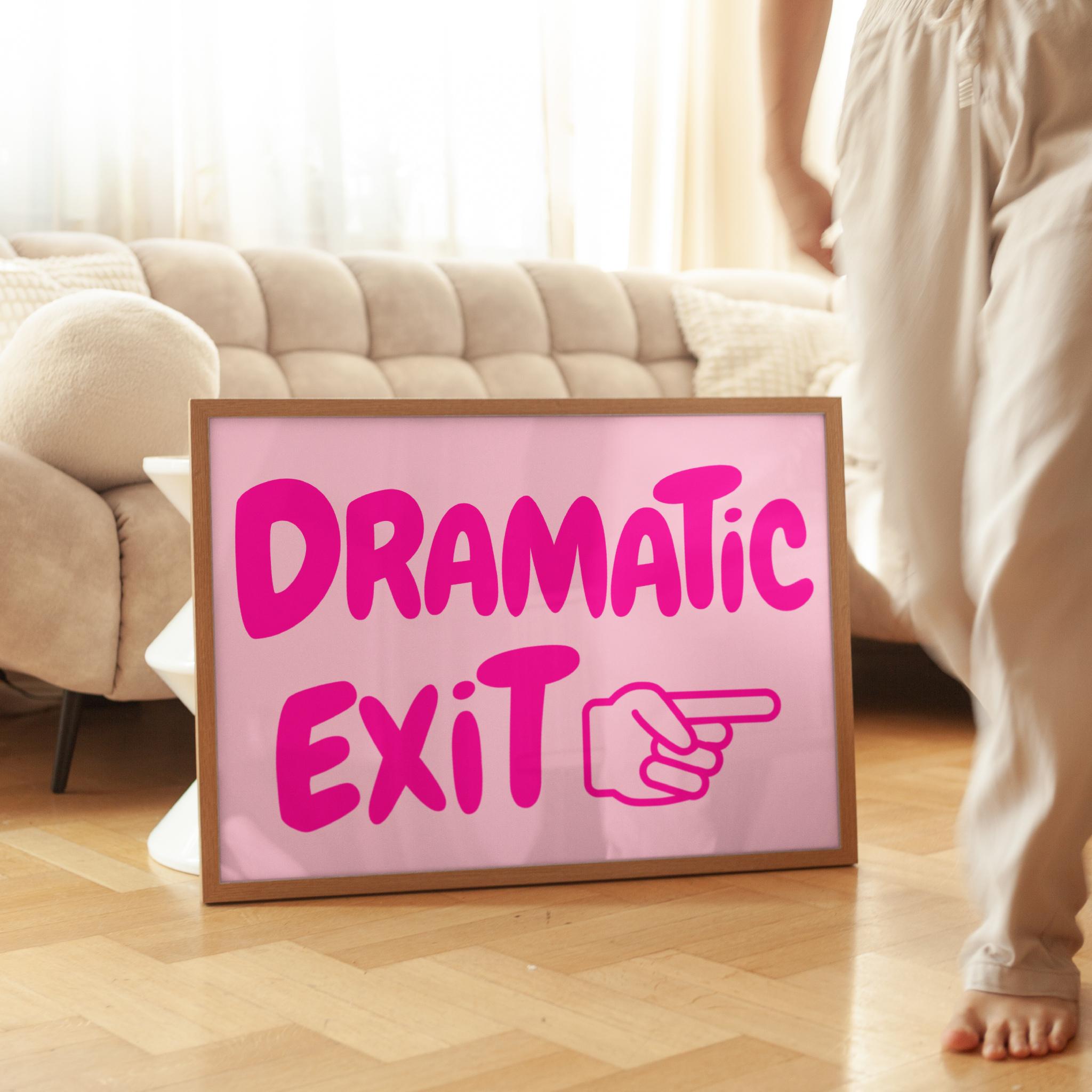 Dramatic Exit Wall Art Funny Entryway Poster Trendy Home Decor Girly ...