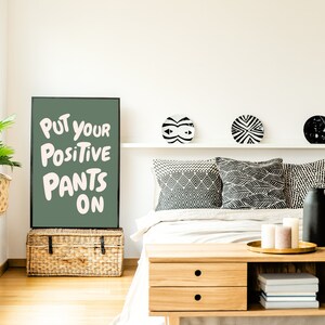 Put Your Positive Pants on Quote Print, Funky Dorm Room Print, Positive ...