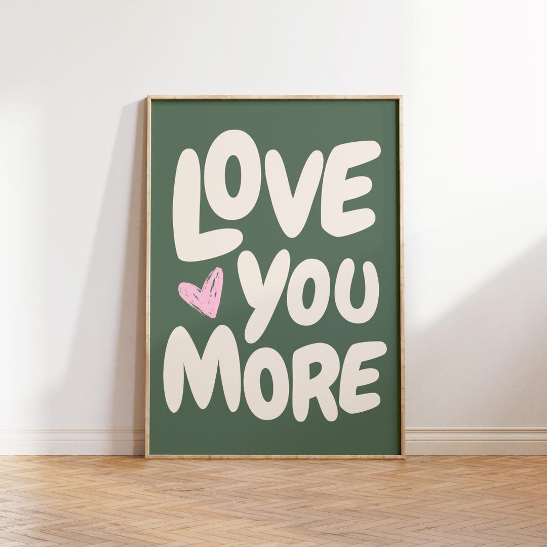 Love You More Print Romantic Trendy Love Aesthetic Wall Art Dorm Room ...