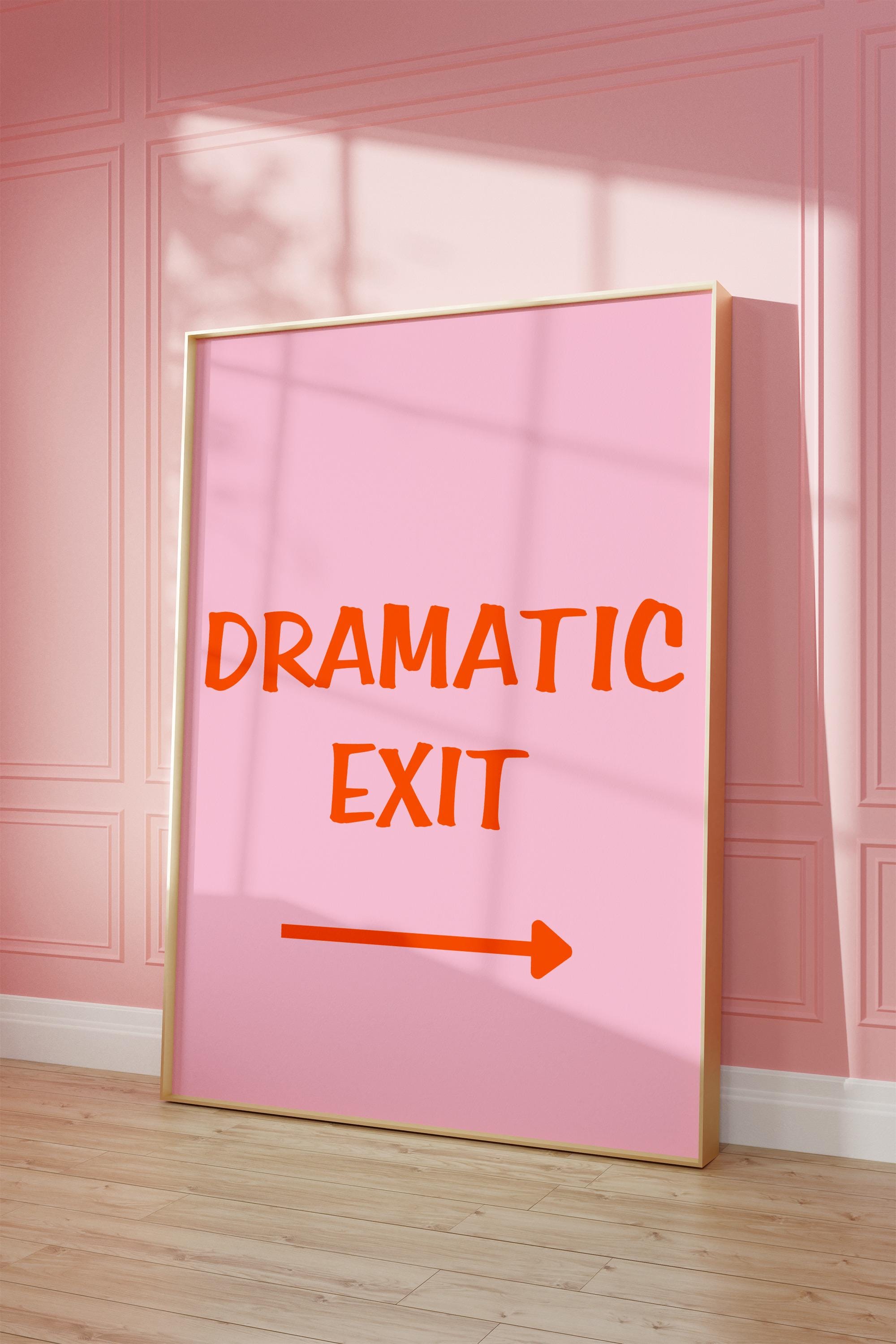 Dramatic Exit Wall Art Print Funny Entryway Poster Trendy Home Decor ...