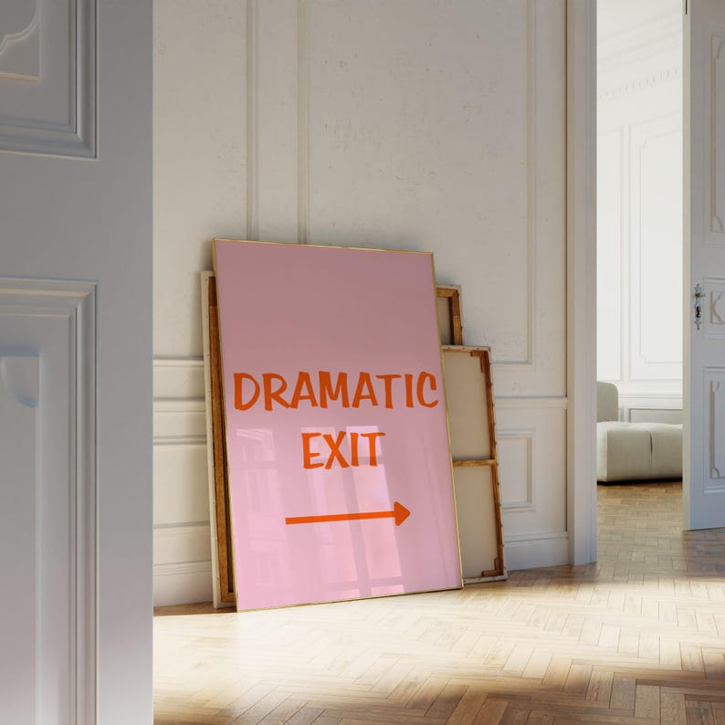Dramatic Exit Wall Art Print Funny Entryway Poster Trendy Home Decor ...