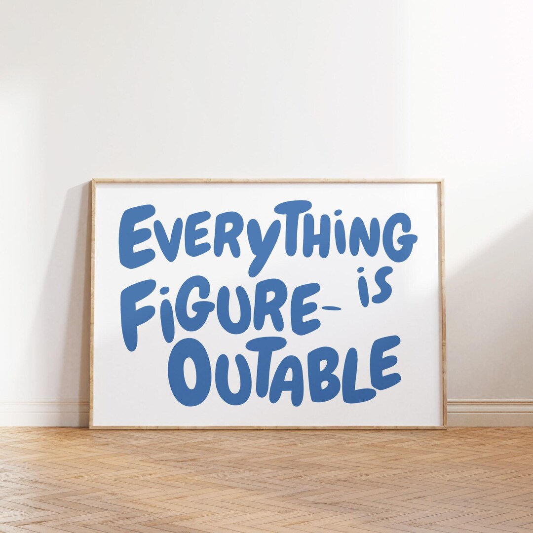 Everything is Figureoutable Wall Art Uplifting Quote Print ...