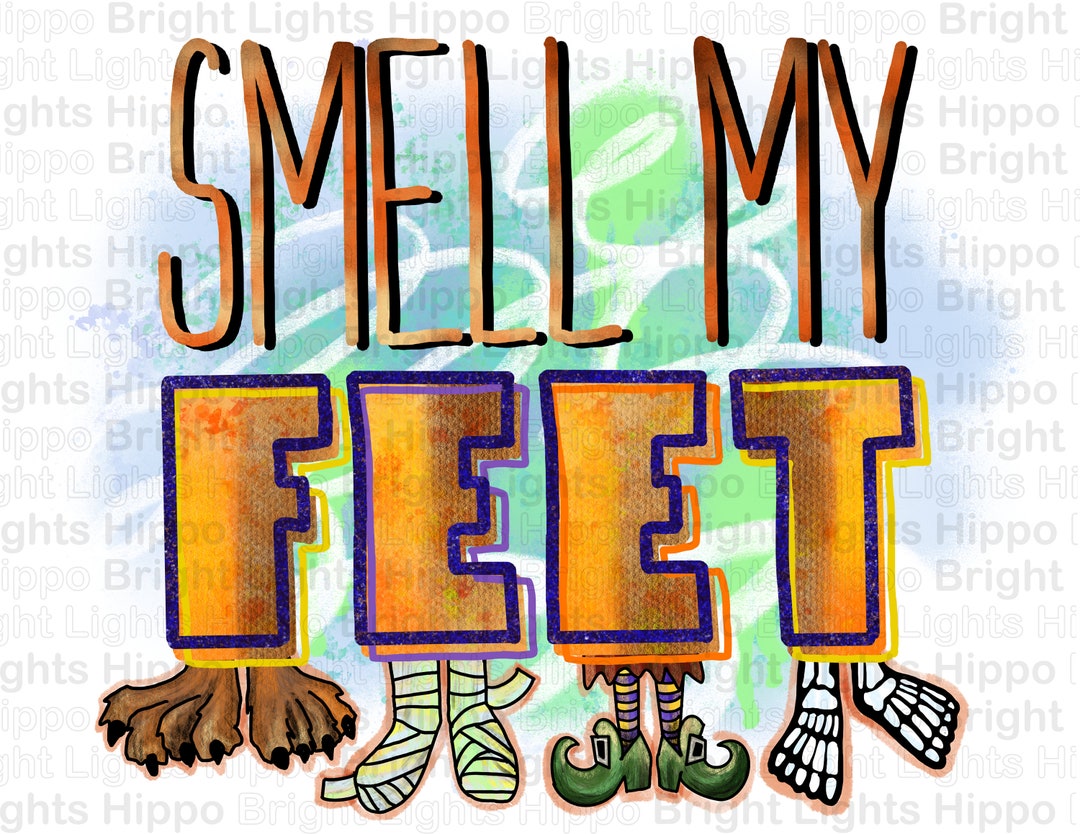 Trick or Treat, Smell My Feet Halloween PNG, Halloween, Sublimation ...