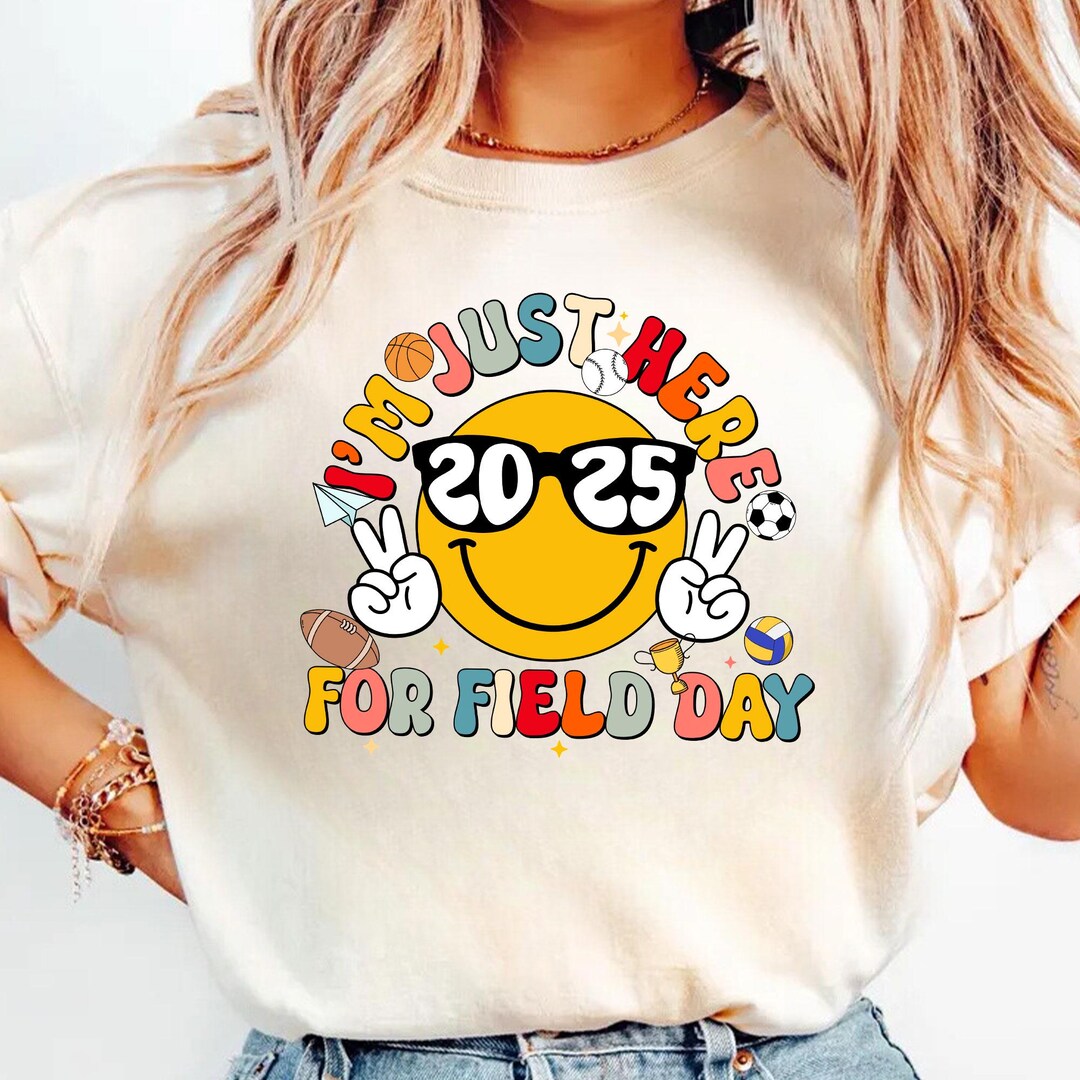 I'm Just Here for Field Day Shirt, Field Day 2025, Field Day 2025 ...