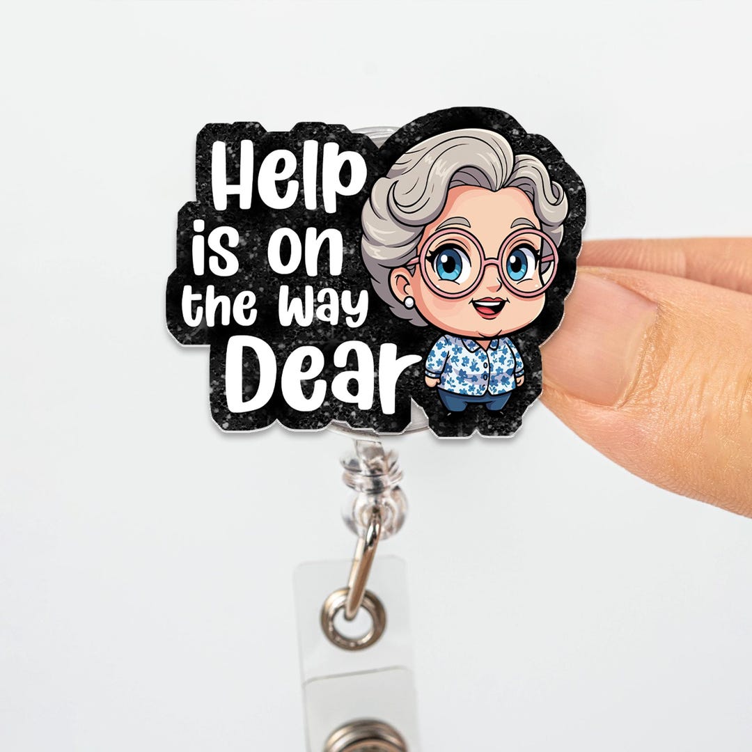 Badge Reel Help is on the Way Dear ID Holder Retractable Nurse ...