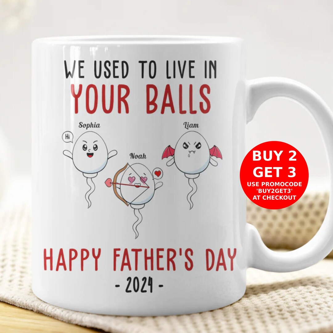 We Use to Live in Your Balls Mug, Personalized Father's Day Mug, Funny ...
