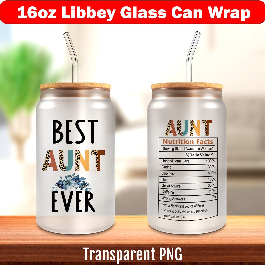 Libbey Glass Wrap Best Aunt Ever Aunt Tumbler Wrap 16oz Sublimation ...