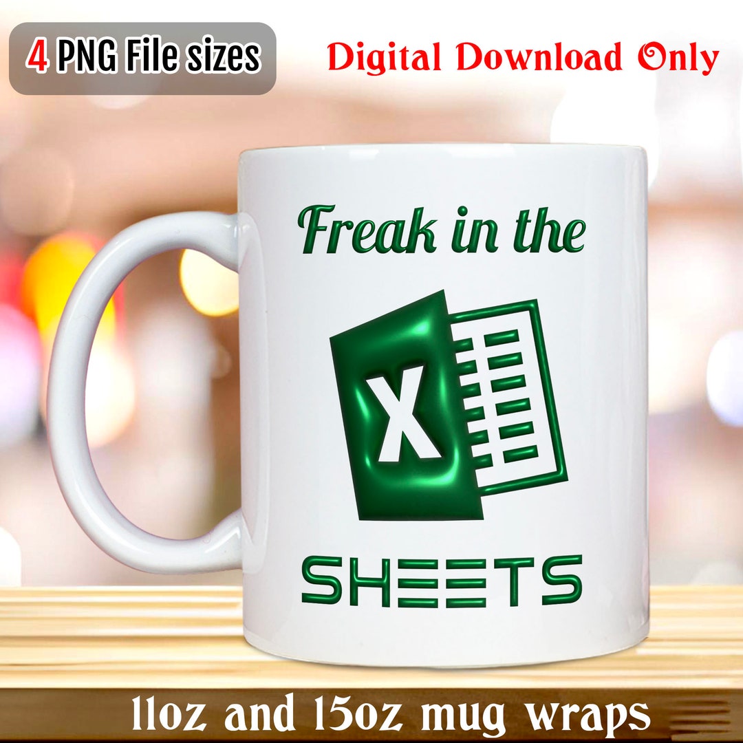Excel Mug Designs Freak in the Sheets Mug Custom Inflated Mug Wrap ...