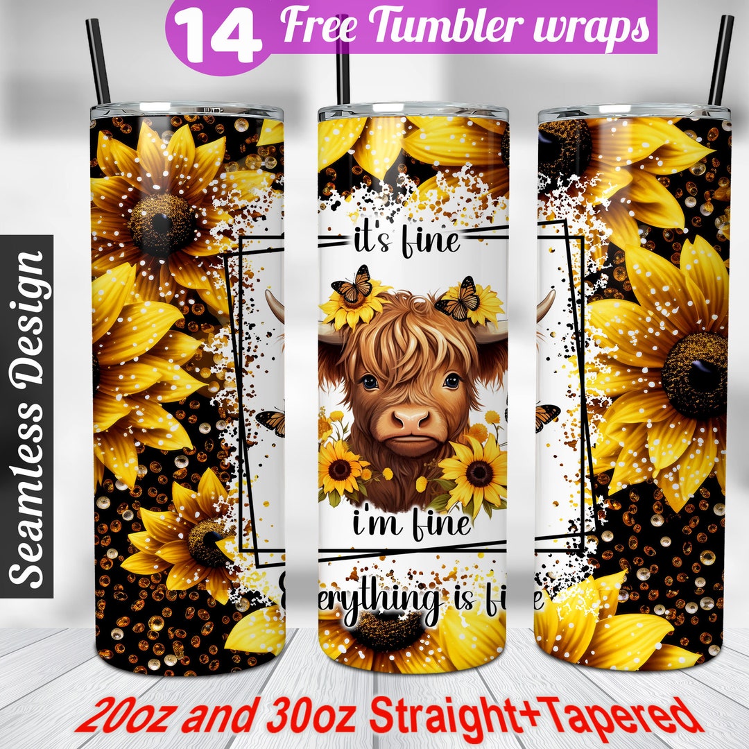 It's Fine I'm Fine Everything is Fine 20 Oz Tumbler Sublimation Designs ...