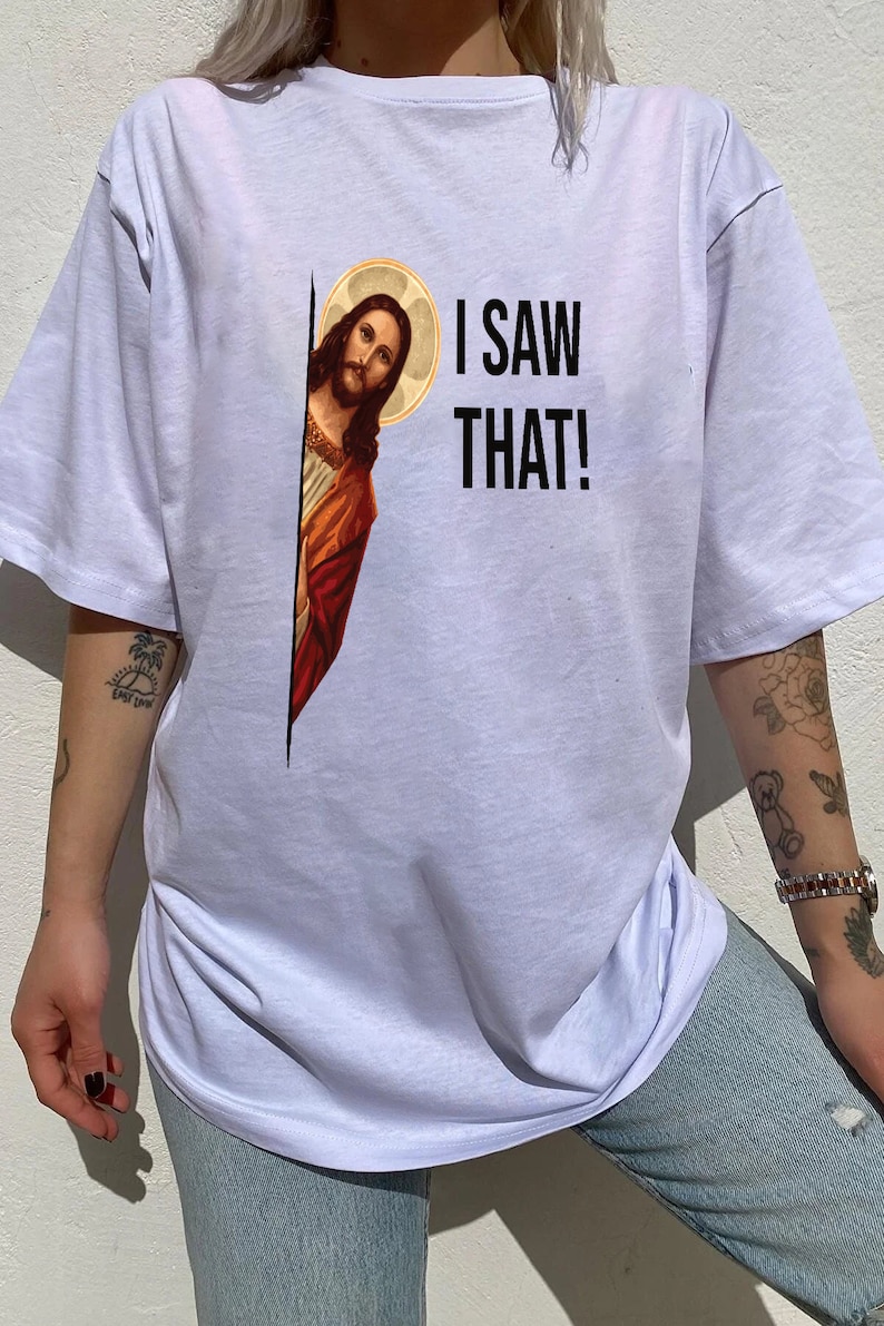 Unisex Jesus Meme I Saw That T-shirt Funny Jesus Shirt,buddy Jesus ...