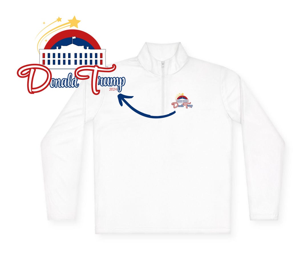 Trump 2024 White House Themed Pullover, Quarter-zip Sweatshirt ...