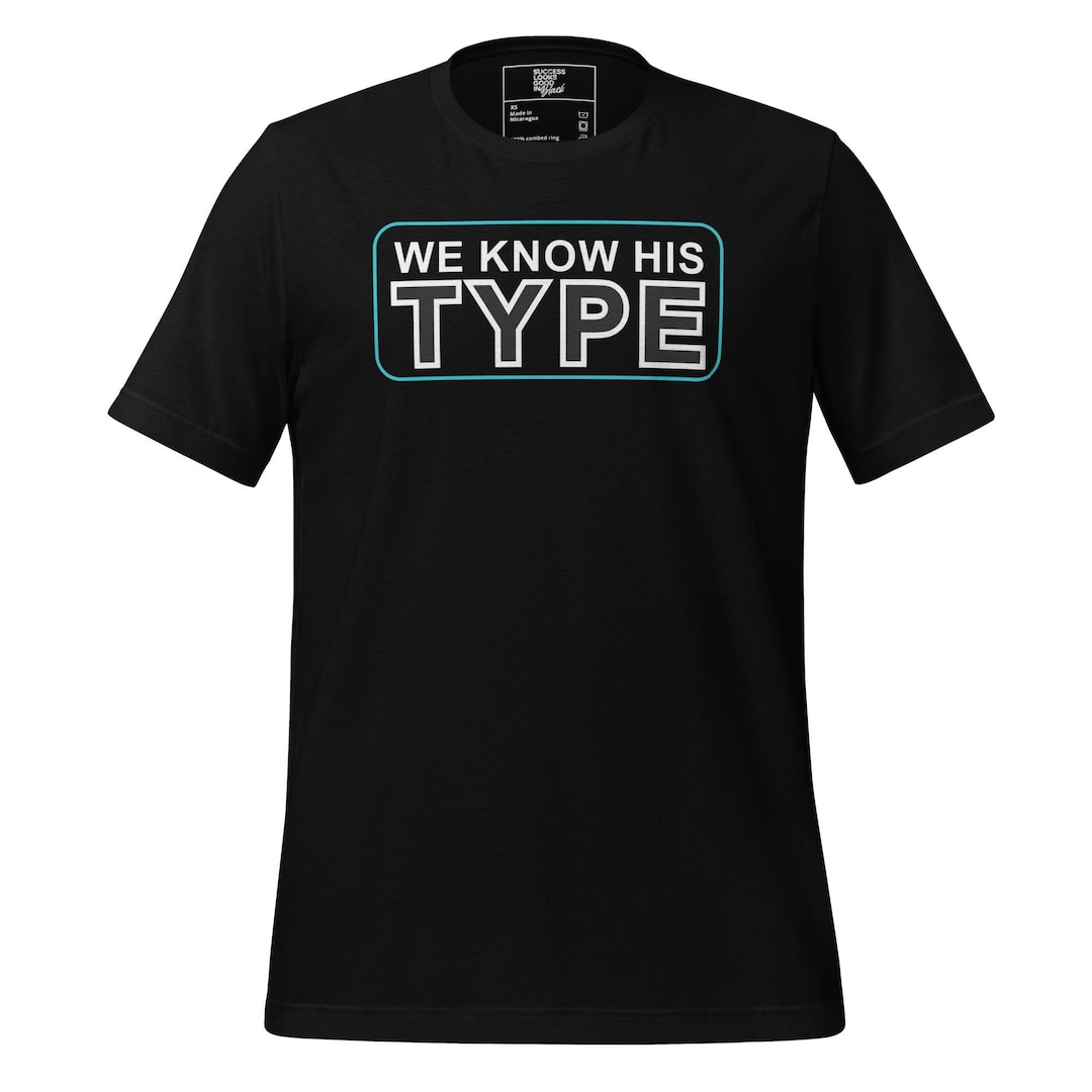 We Know His Type II Unisex T-shirt - Etsy