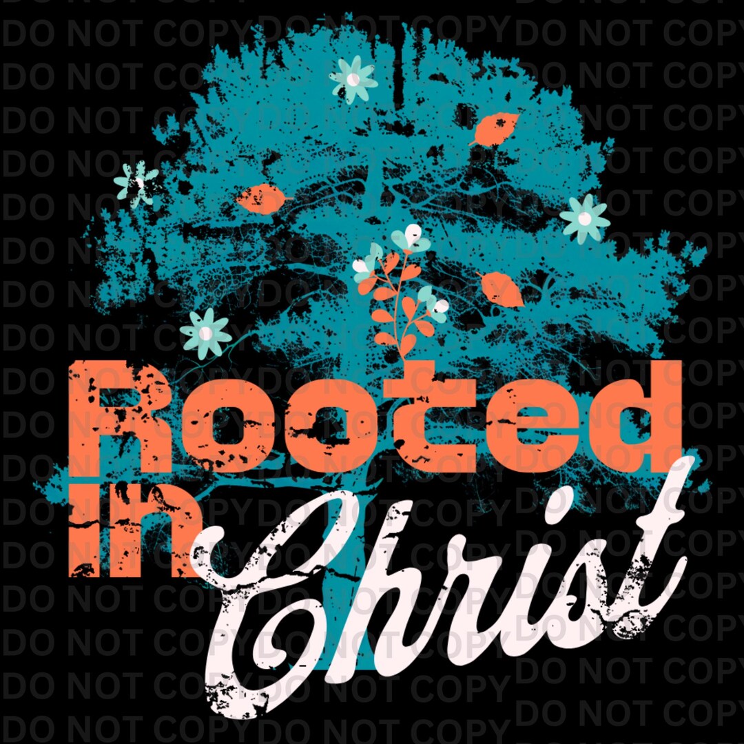 Rooted in Christ PNG Teal and Orange Christian Faith Design Graphic ...