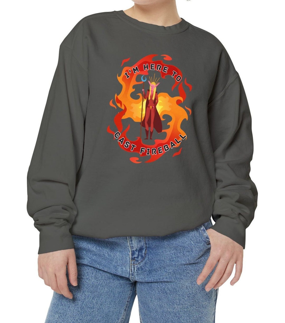 Comfort Colors I'm Here to Cast Fireball Sorcerer Wizard Dungeons and ...