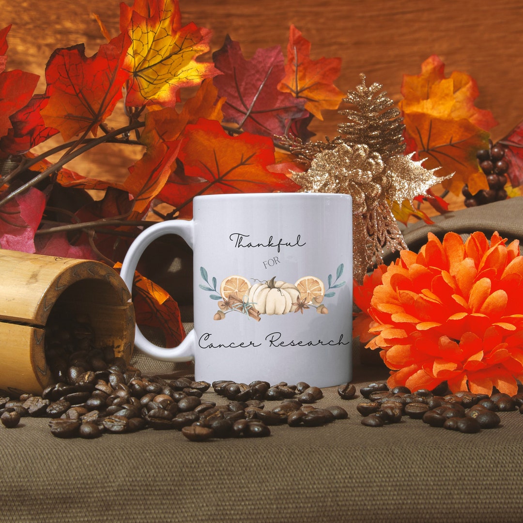 Thankful Cancer Research Mug/thanksgiving Cancer Mug/cancer - Etsy