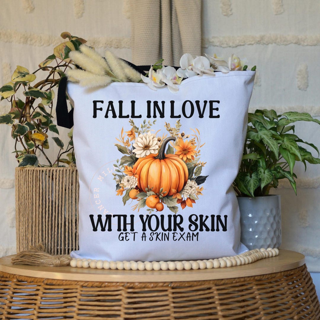 Fall in Love With Your Skin Fall Cancer Tote Bag/dermatology Nurse Fall ...