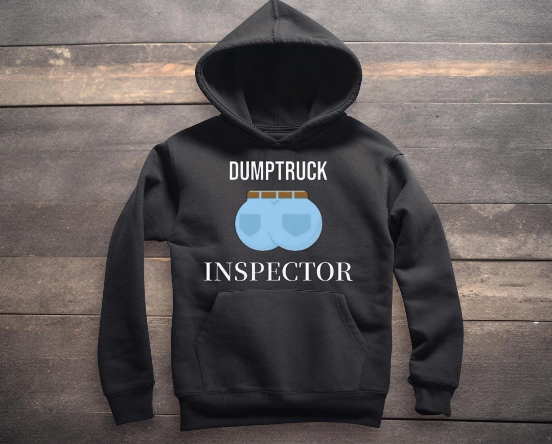 Dumptruck Inspector Meme Shirt, Funny Saying Shirts, Sarcastic Tee ...