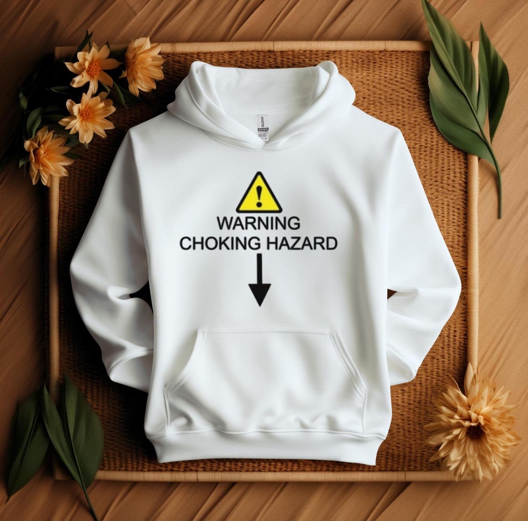 Warning Choking Hazard Meme Shirt, Funny Saying Shirts, Sarcastic Tee ...