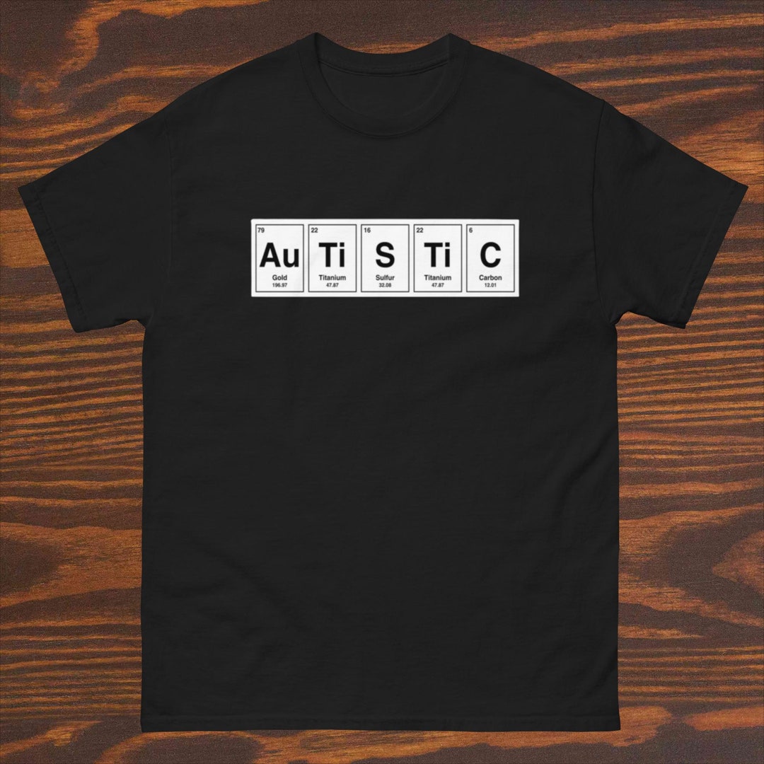 Autistic Periodic Table Classic Tee - Etsy