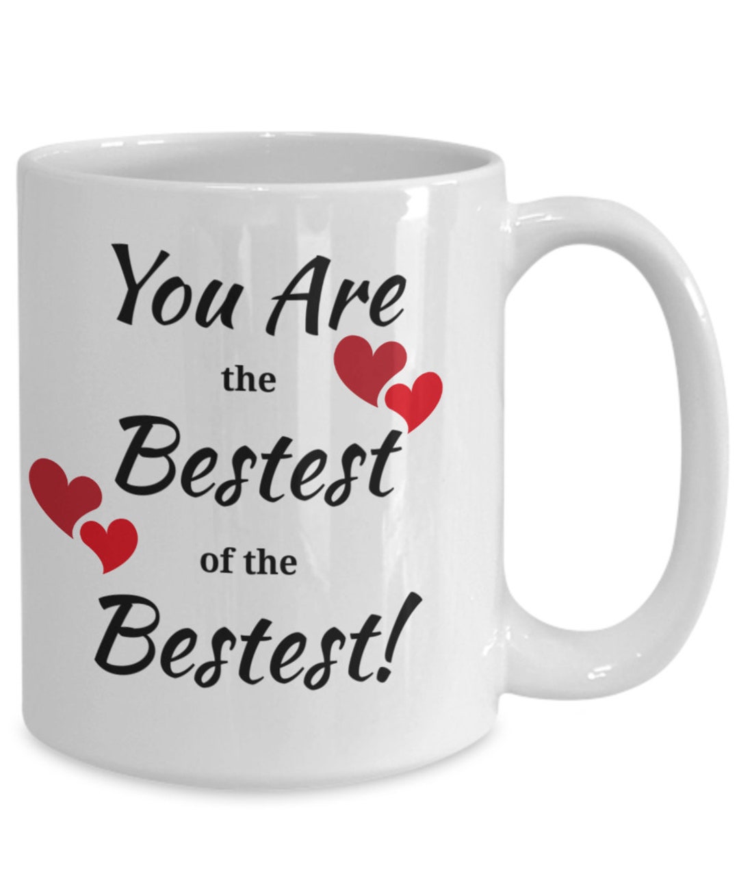 You Are the Bestest of the Bestest Coffee Mug for All Relationships ...