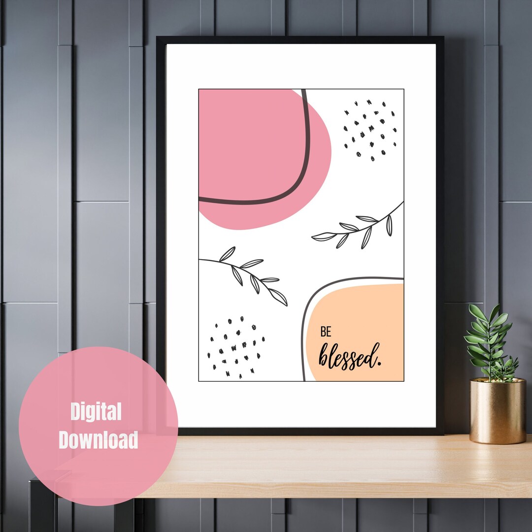 Be Blessed Self-love Positive Affirmation Printable Wall Art Botanical ...