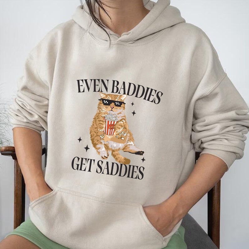 Even Baddies Get Saddies Funny Cat ,customized Personalized Sweatshirt ...