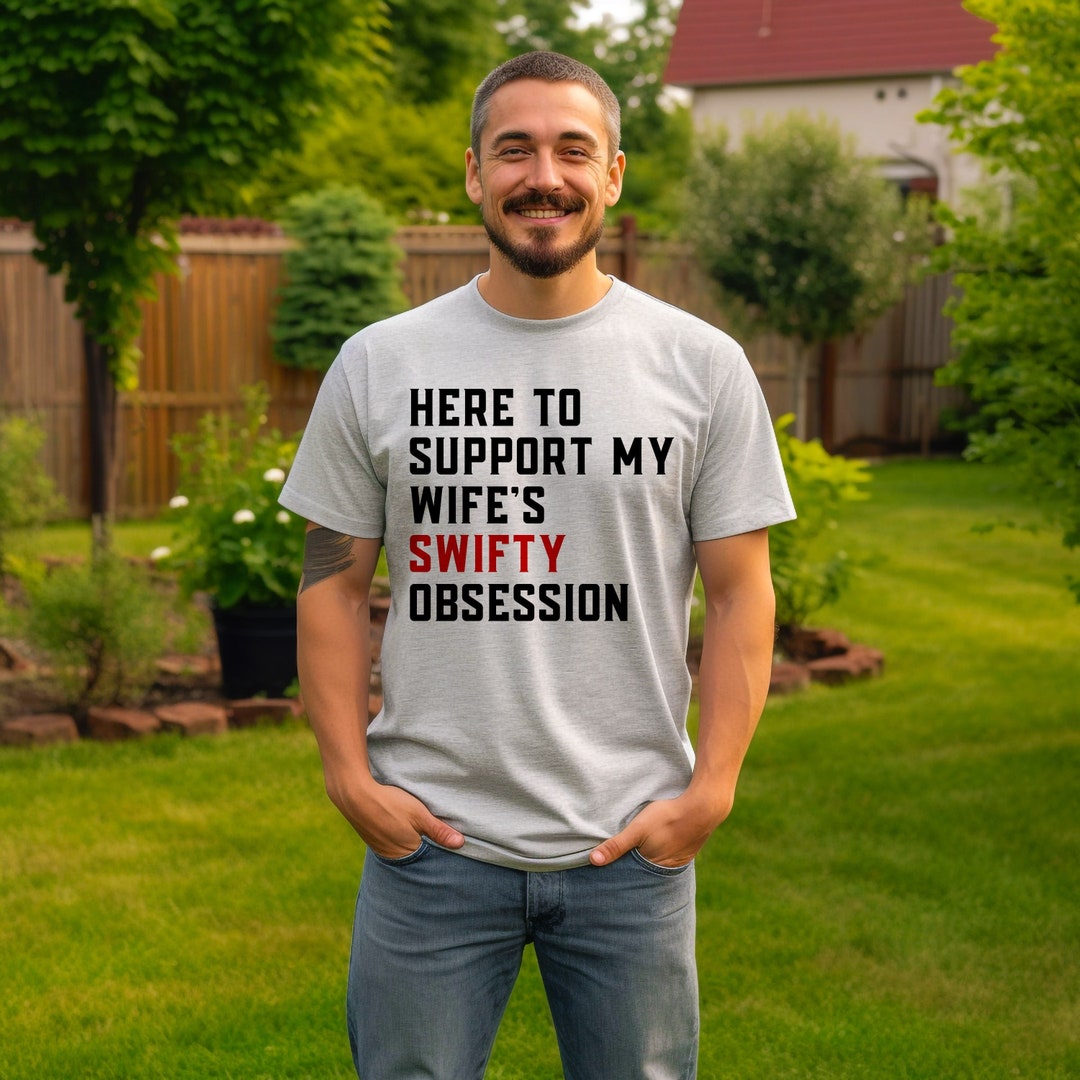 Swifty Obsession Support Shirt, Swifty Boyfriend Tee, Swifty Father ...