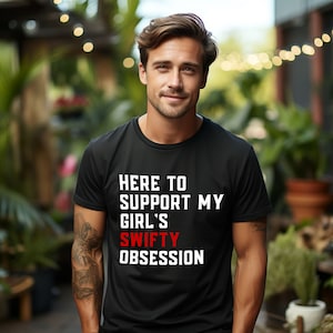 Swifty Obsession Support Shirt, Swifty Boyfriend Tee, Swifty Father ...