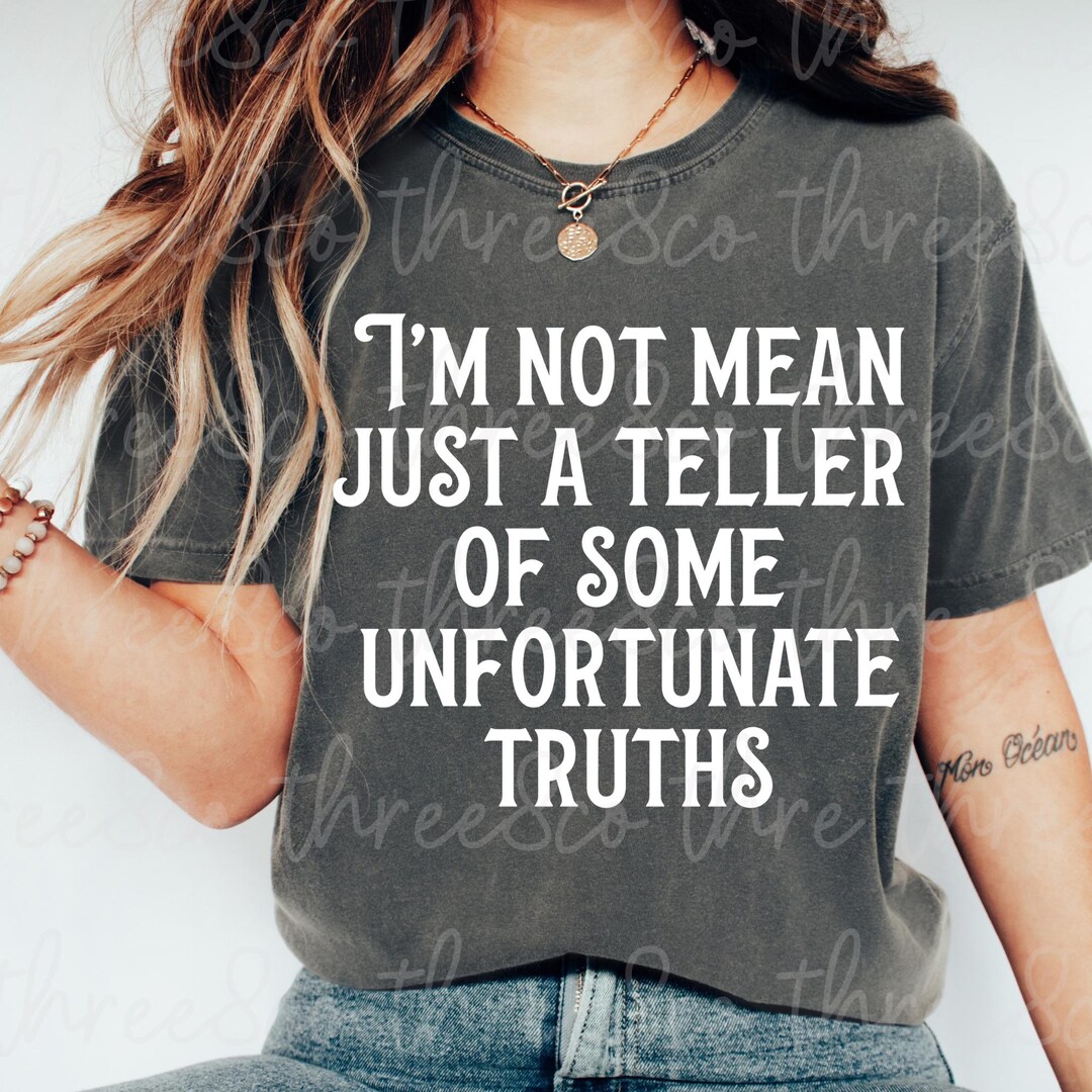 Funny Quote Png, Im Not Mean Png, Custom Mom Png, Sarcasm Png ...