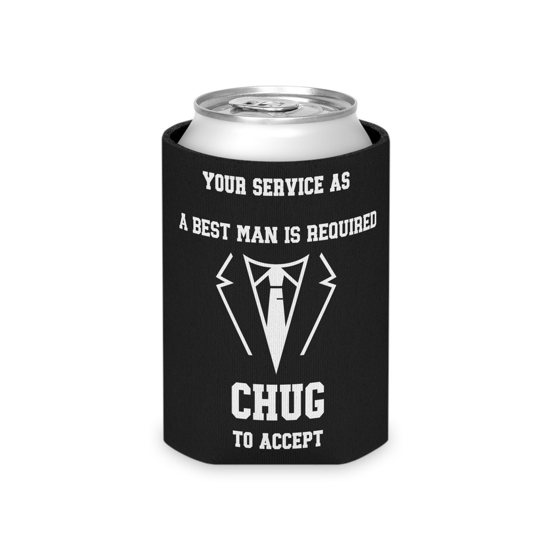 Best Man Beverage Holder, Best Man Gift, Chug to Accept Koozie, Drink ...
