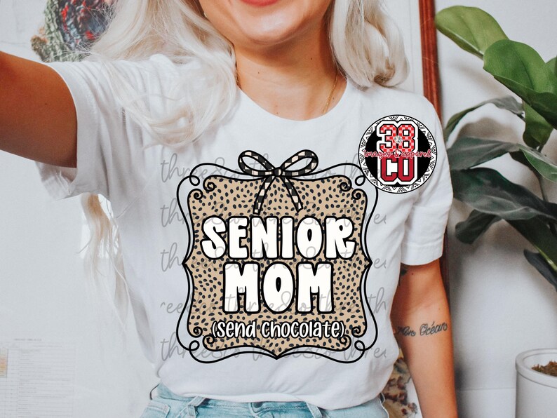 Senior Mom Png, Send Chocolate, Funny Graduation Tshirt Design, Bonus ...
