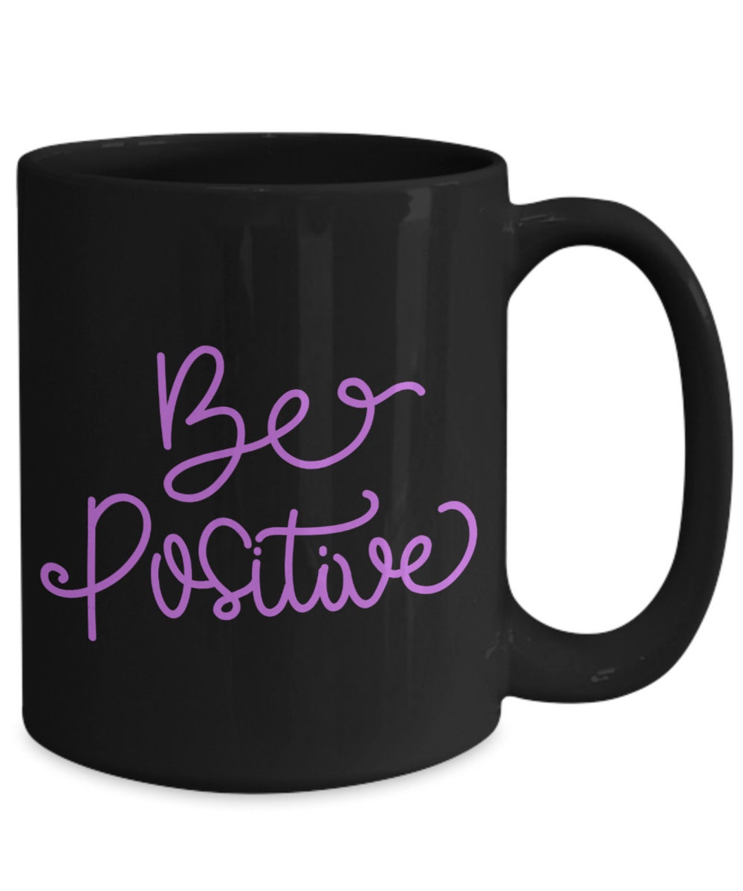 Be Positive Mug Birthday Gifts , Anniversary Funny Inspirational Mug ...