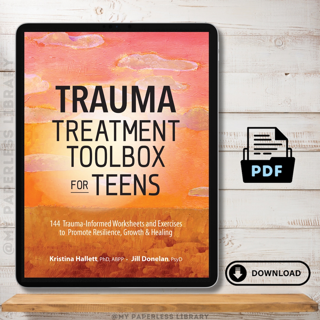 Trauma Treatment Toolbox for Teens: 144 Trauma-informed Worksheets and ...