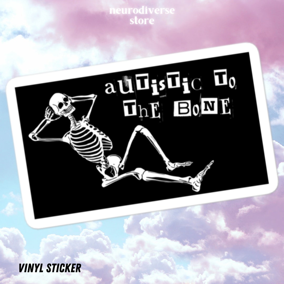 Autistic to the Bone Halloween Autism Vinyl Sticker - Etsy