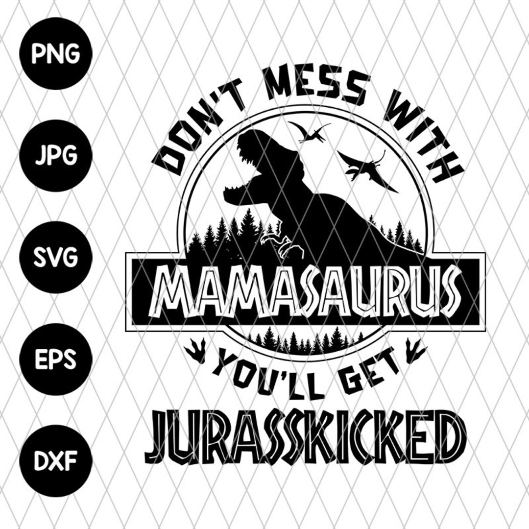 Don't Mess With Mamasaurus Svg File, Svg Files for Cricut, 24oz Venti ...