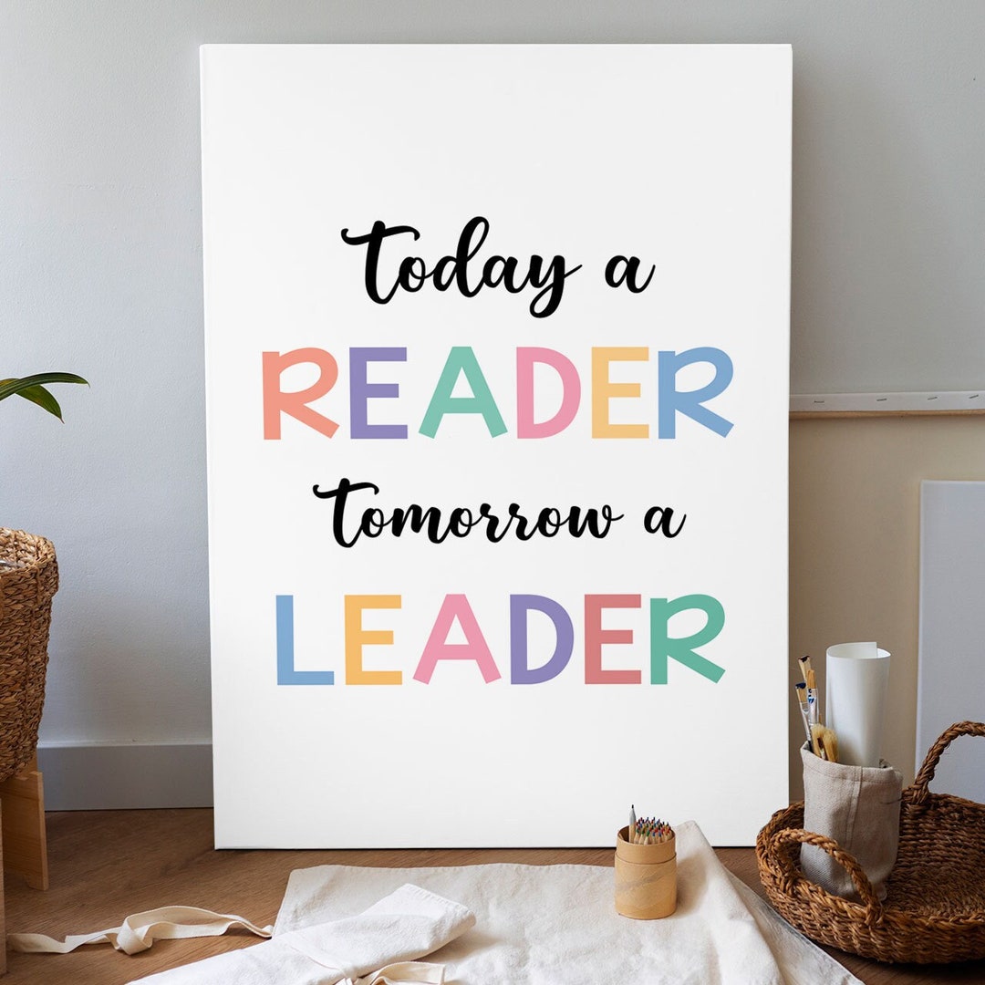 Today A Reader Tomorrow A Leader Canvas, Motivational Kids Poster ...