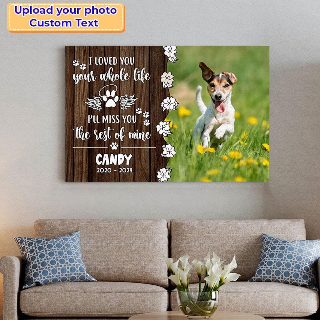 I Loved You Your Whole Life Canvas Poster, Personalized Pet Memorial ...